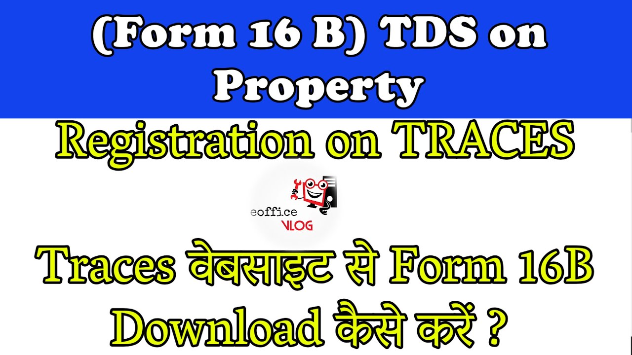 Registration on Traces || Download Form 16 B Income Tax TDS from Traces ...