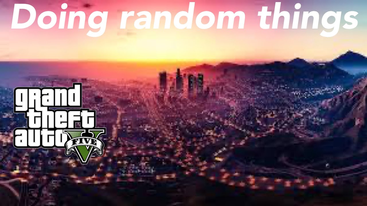 Doing random things - YouTube