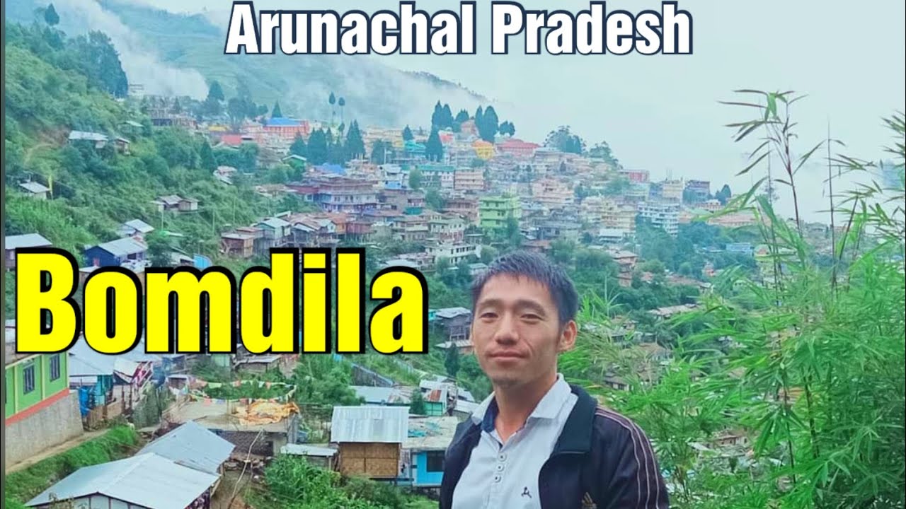 Bomdila Town Tourist Places | Northeast Arunachal Pradesh Travel Guide ...