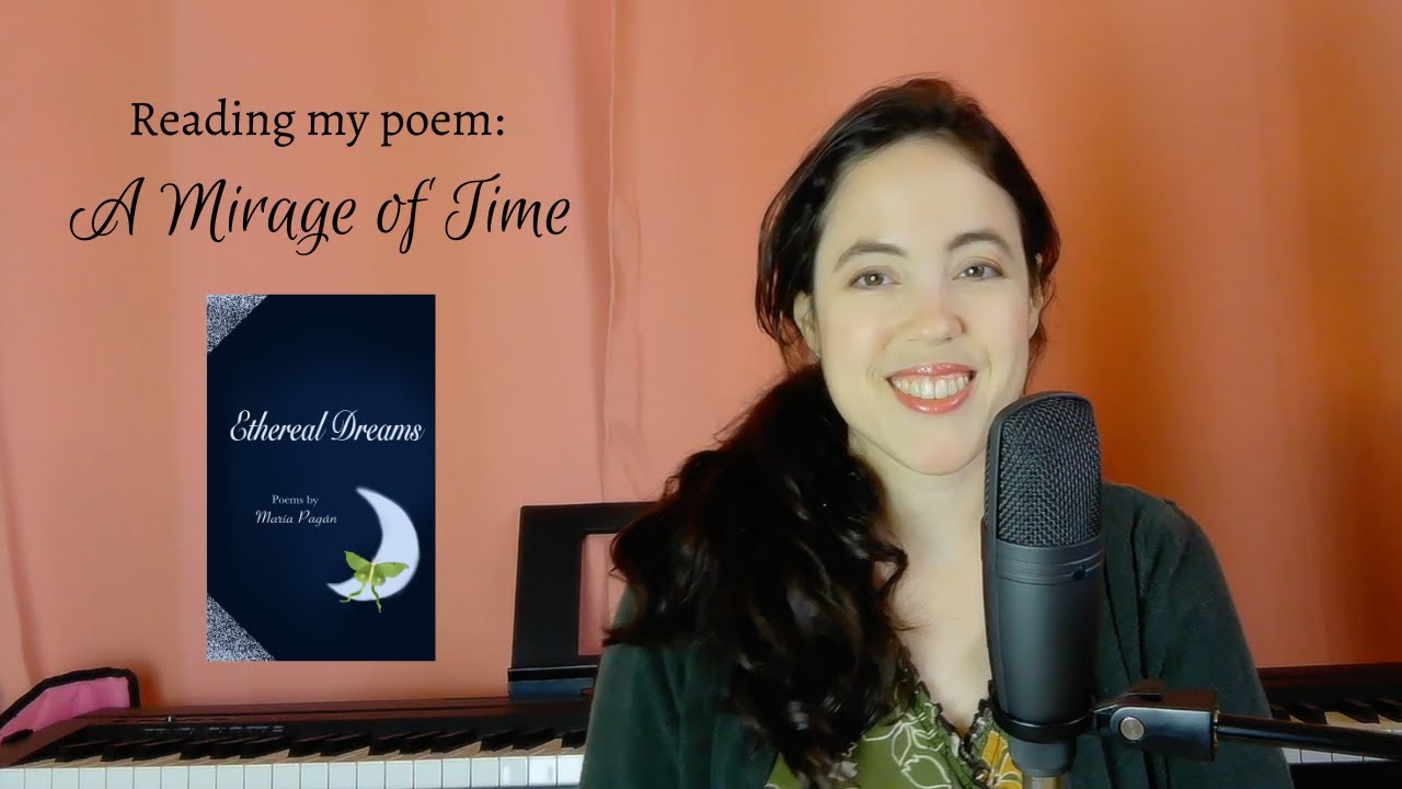 A Mirage of Time - Poem by María Pagán - YouTube