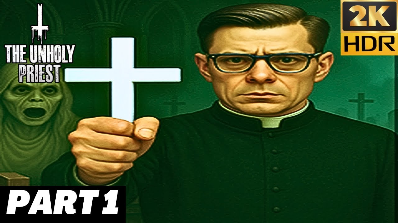 The Unholy Priest | PART 1 | 2K HDR - YouTube