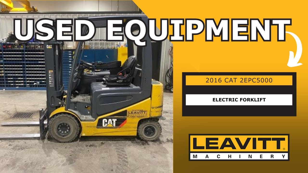 USED 2016 CAT 2EPC5000 ELECTRIC FORKLIFT | LEAVITT MACHINERY USED ...