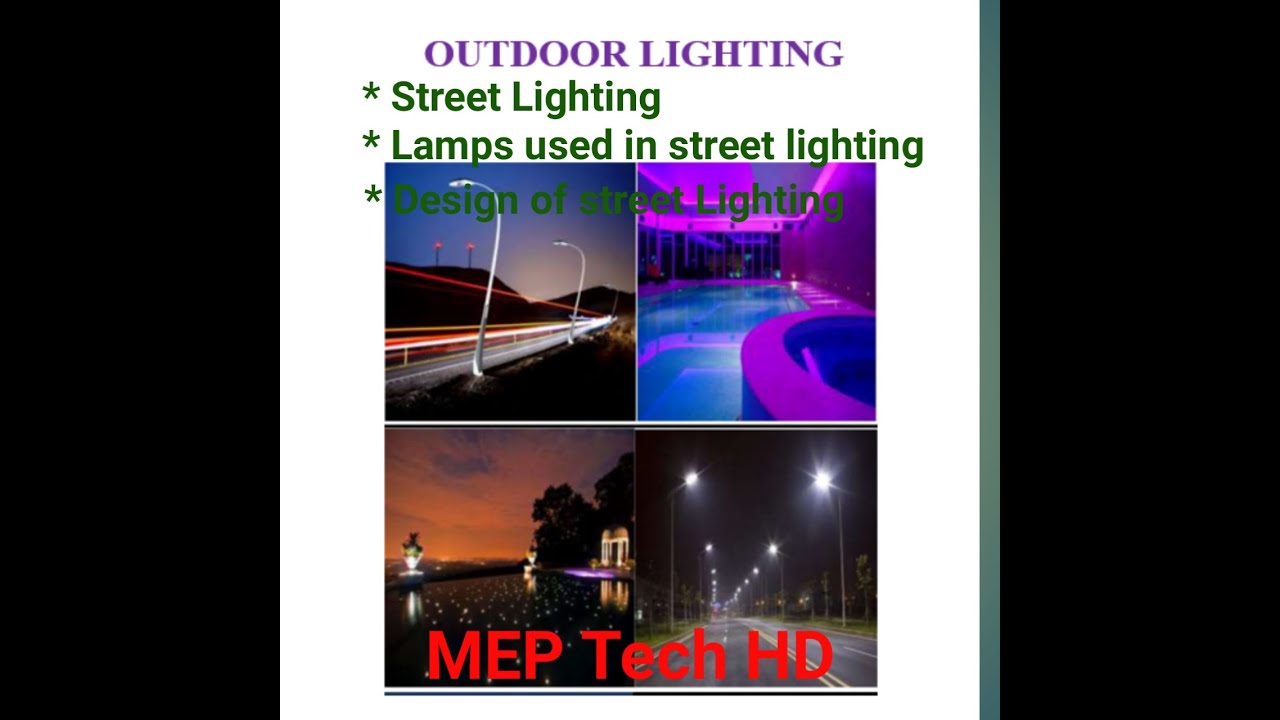 OUTDOOR LIGHTINING, Part 2, Lightining Scheme, Types of Lamps & Design ...