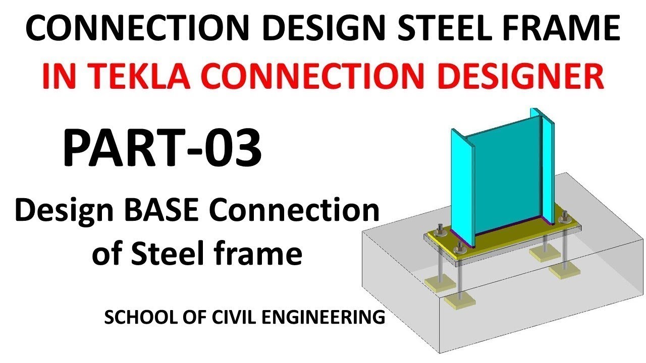 Tekla Connection Designer 2019 Tutorials | Design Base Connection of ...