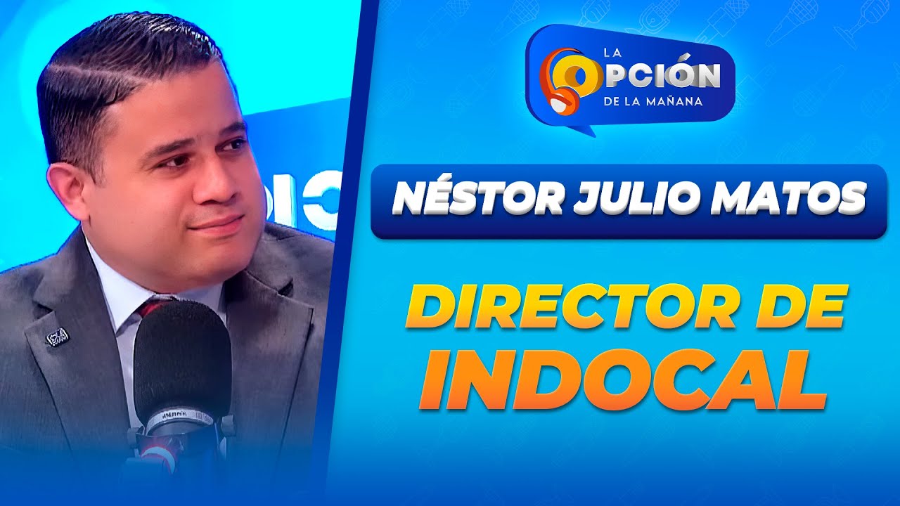 Entrevista a Néstor Julio Matos Director de Indocal | La Opción Radio ...