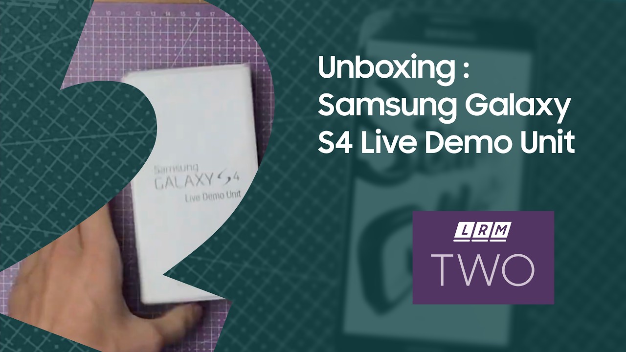 Unboxing : Samsung Galaxy S4 Live Demo Unit - YouTube