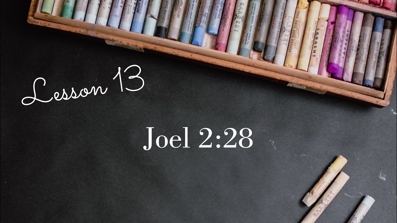 Joel 2:28 ~ Lesson 13 - YouTube