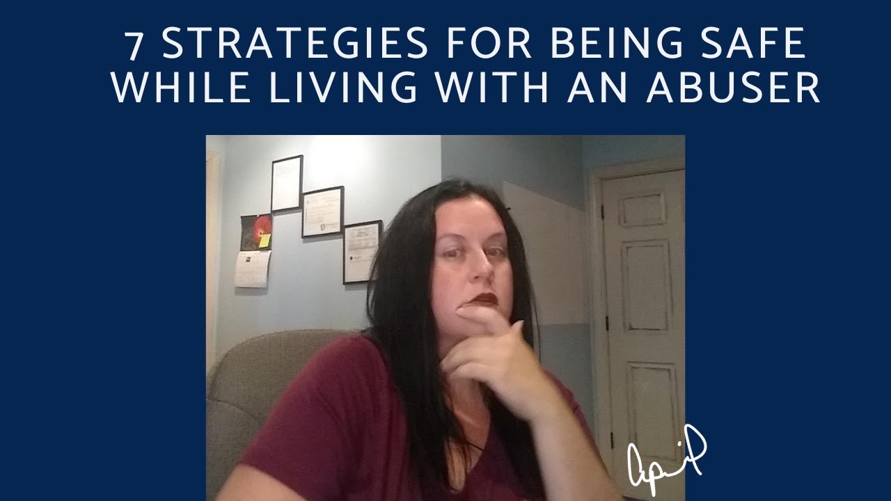 7 STRATEGIES FOR BEING SAFE WHILE LIVING WITH AN ABUSER - DOMESTIC ...