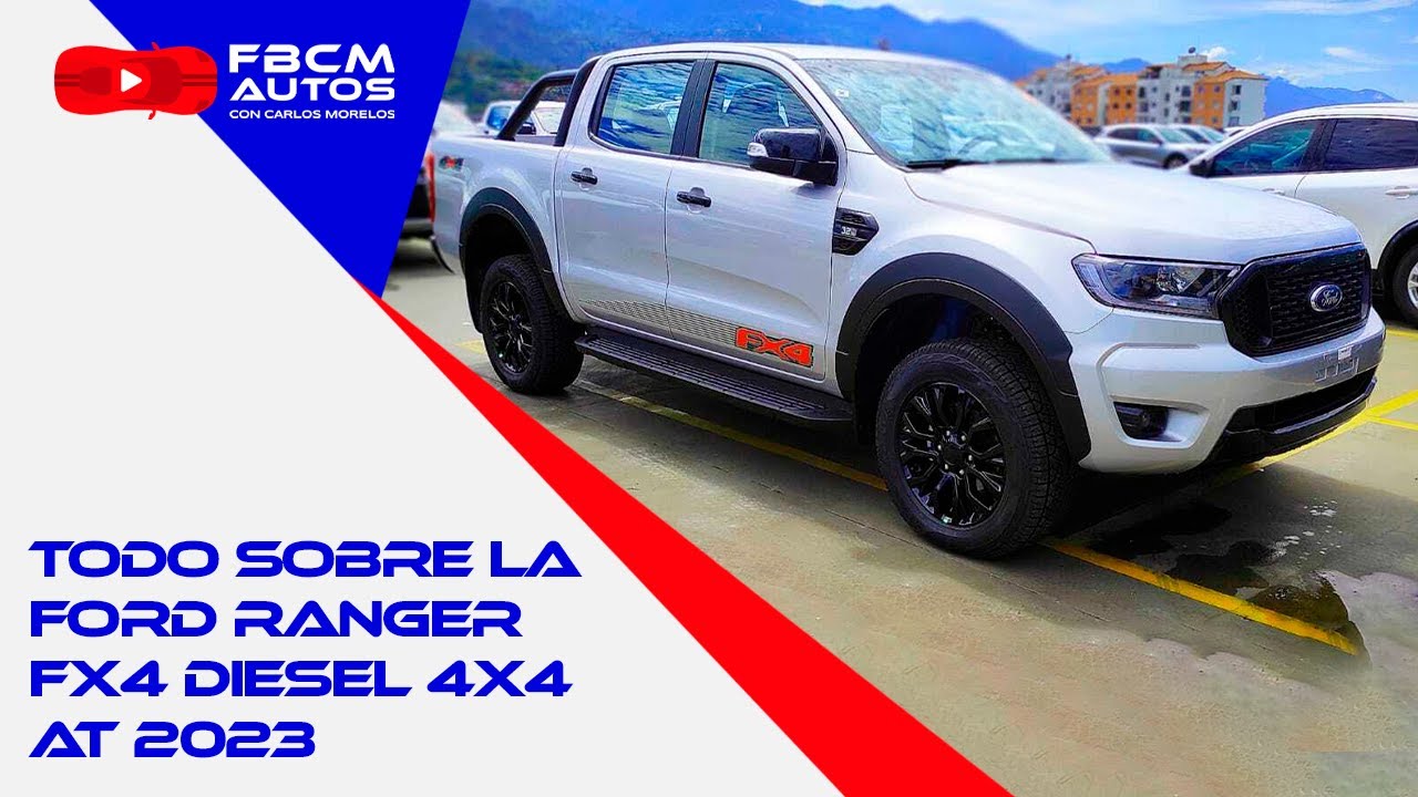 Nueva Ford Ranger FX4 Diesel 4x4 AT 2023: Todas sus características | Carlos Morelos - YouTube