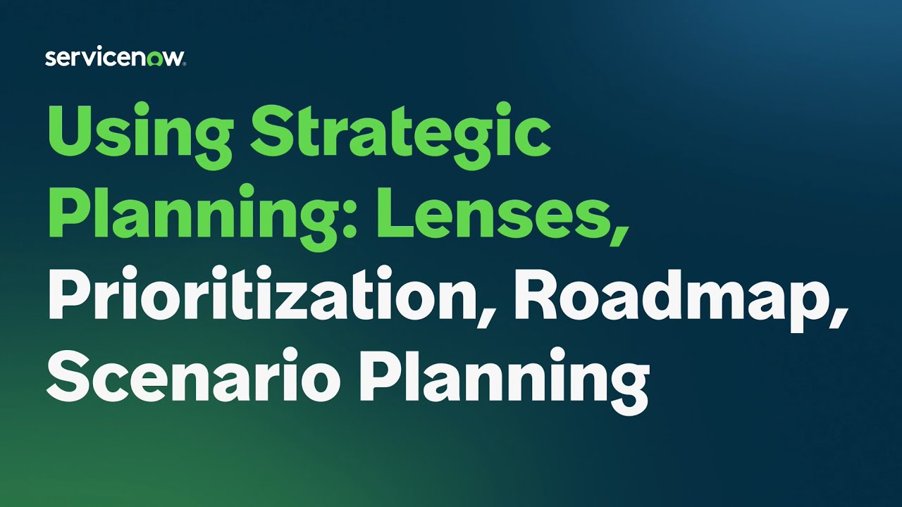 Using Strategic Planning: Lenses, Prioritization, Roadmap, Scenario ...