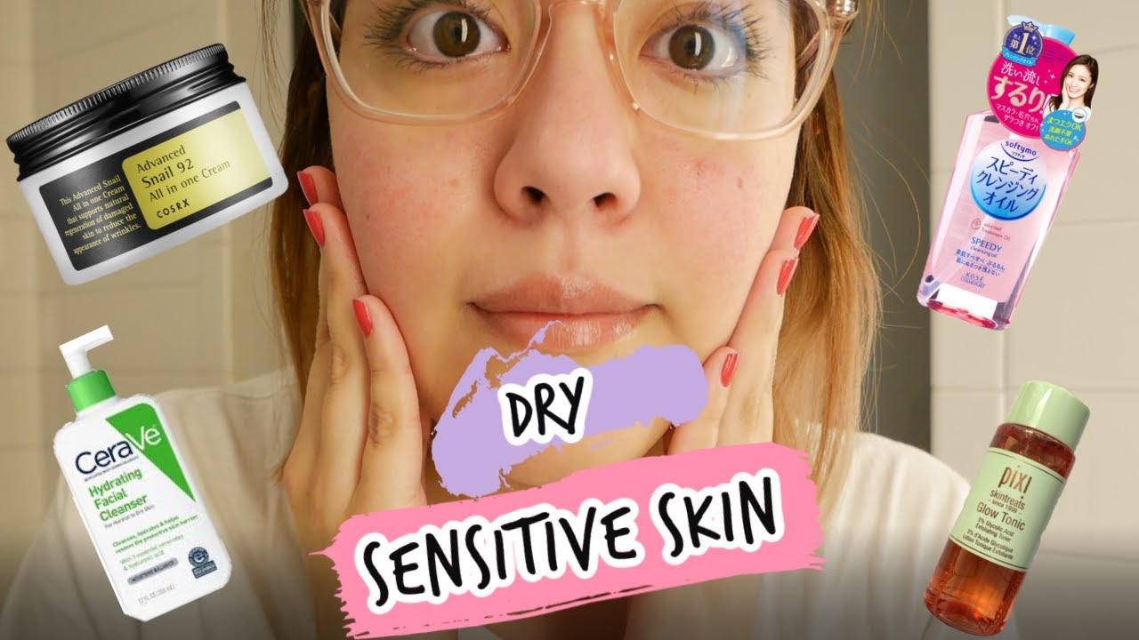 My Daily Skincare Routine for DRY and REALLY sensitive skin! Only 5 ...