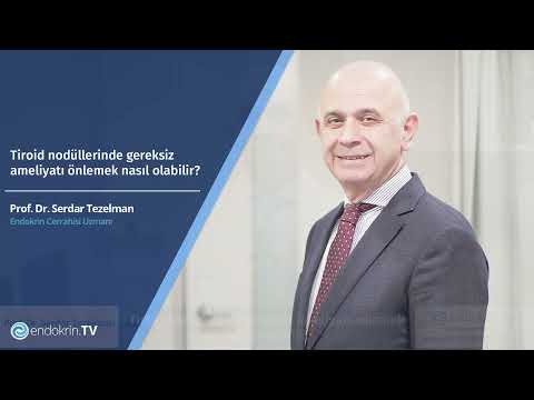 Tiroid nodüllerinde gereksiz ameliyatı önlemek nasıl olabilir? - Prof. Dr. Serdar Tezelman