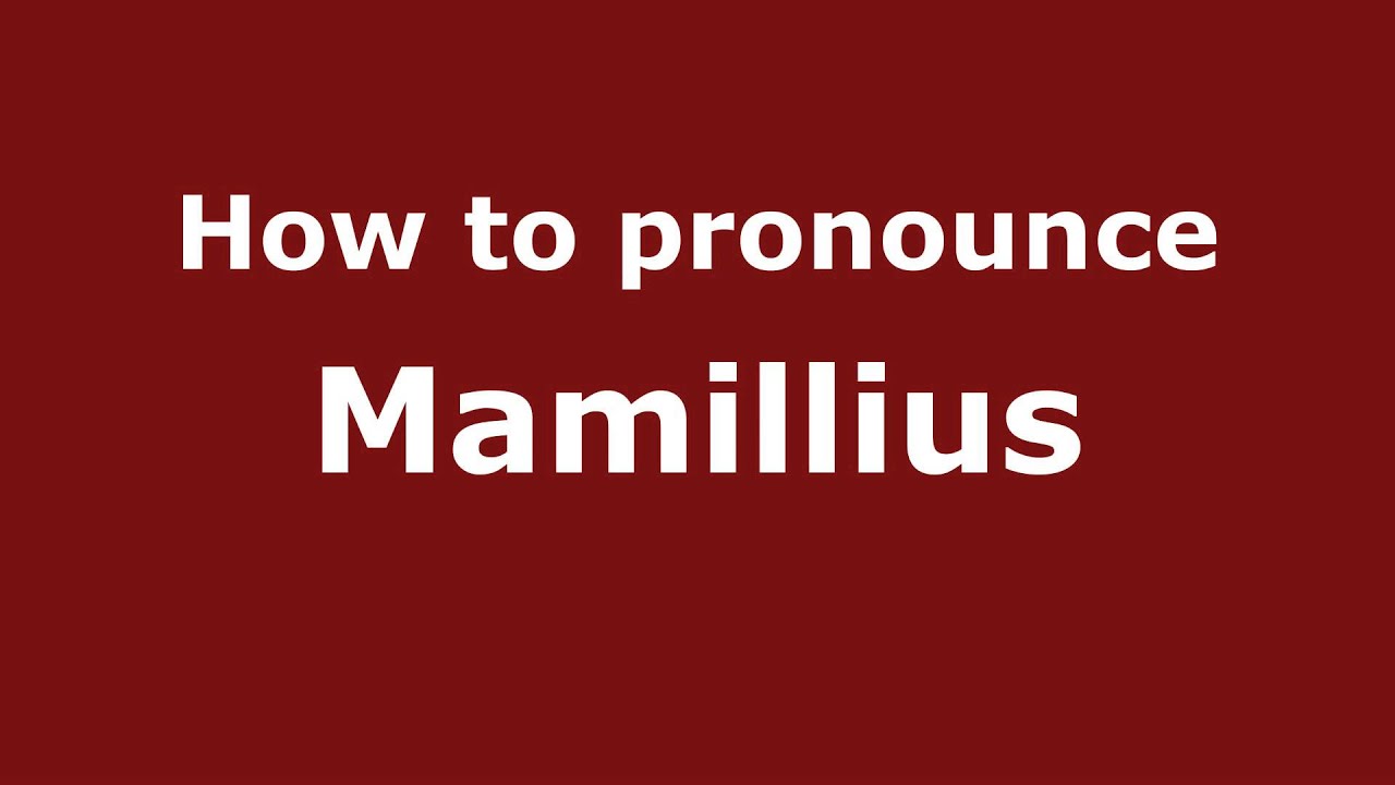 How to Pronounce Mamillius - PronounceNames.com - YouTube