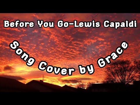 Before You Go - Lewis Capaldi Song Cover - YouTube