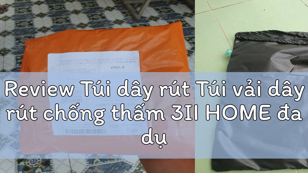 Review Túi dây rút Túi vải dây rút chống thấm 3II HOME đa dụng đựng ...