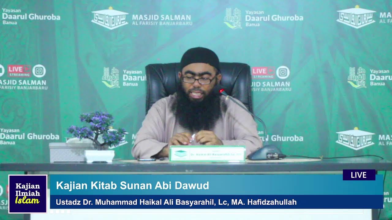 Kajian Kitab Sunan Abi Dawud - Ustadz Dr. Muhammad Haikal Ali ...
