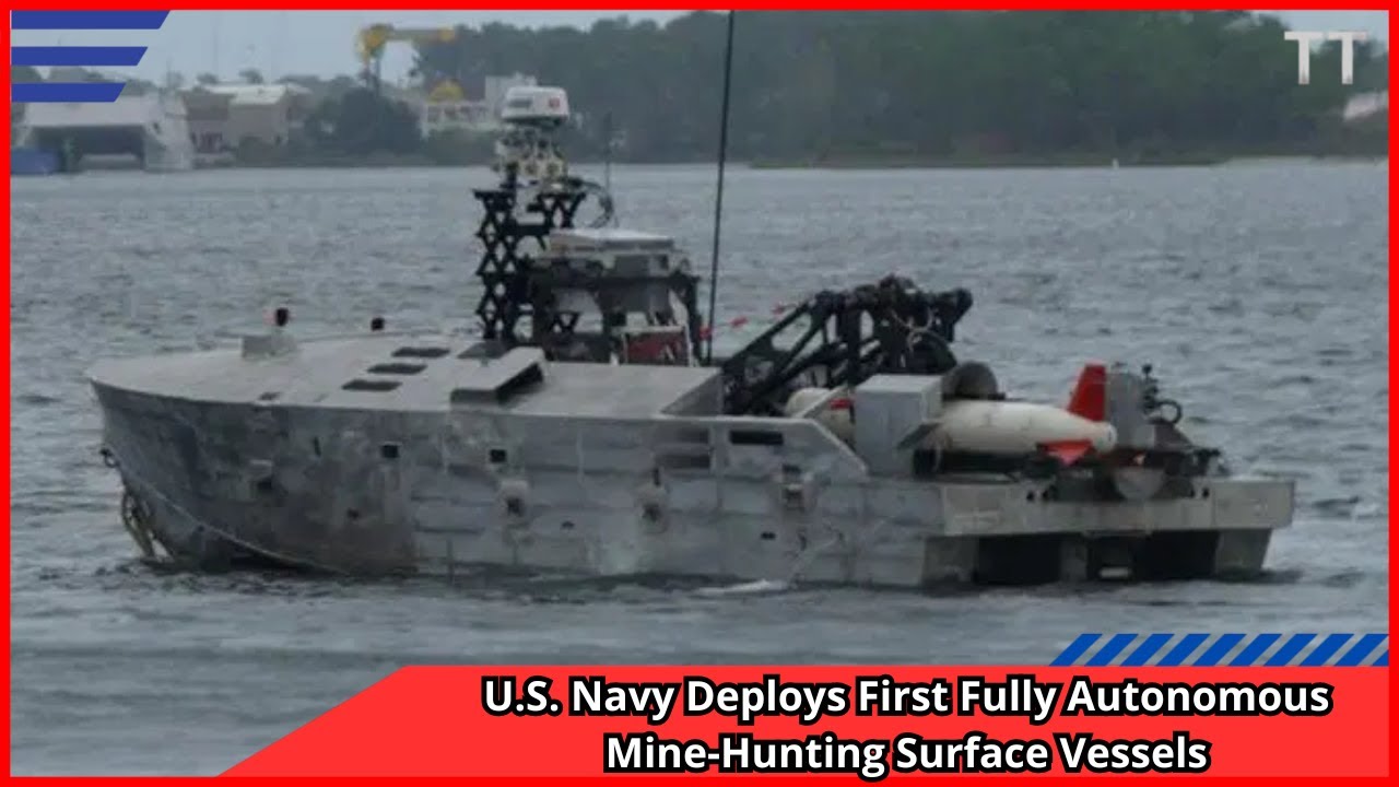 U S Navy Deploys First Fully Autonomous Mine Hunting Surface Vessels ...