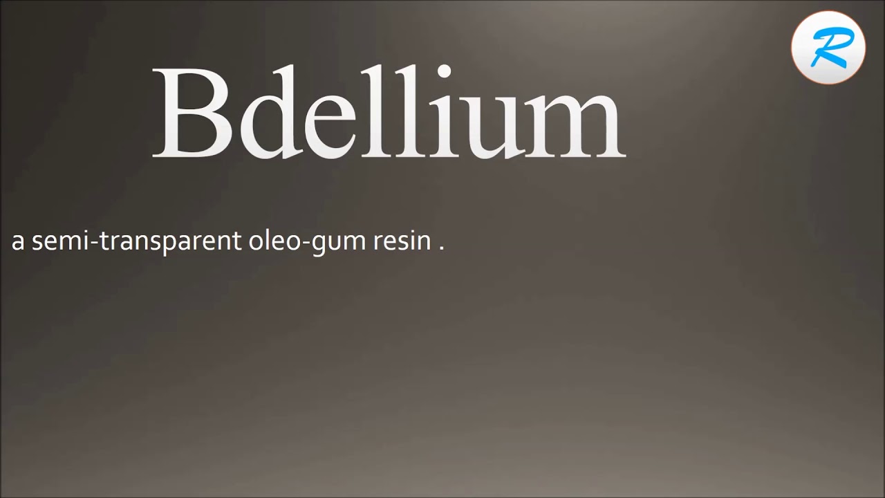 How to pronounce Bdellium - YouTube