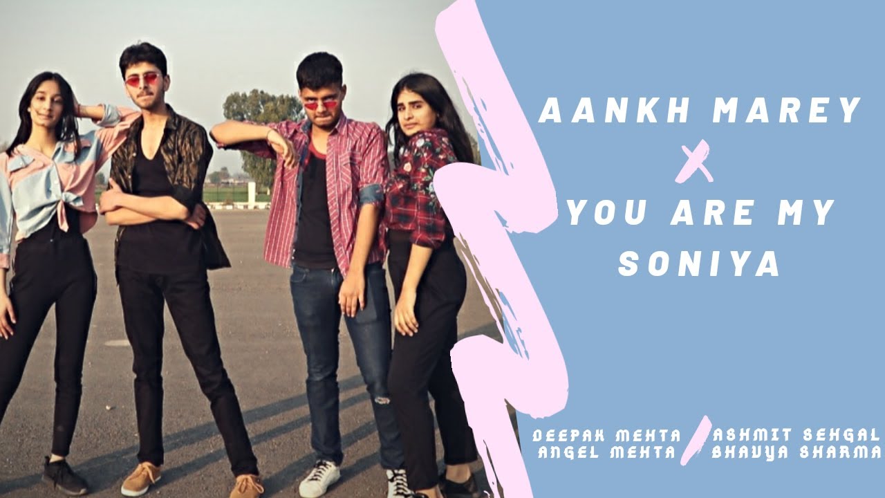 Aankh Marey x You Are My Soniya Dance Cover ft. Angel Mehta and Bhavya ...