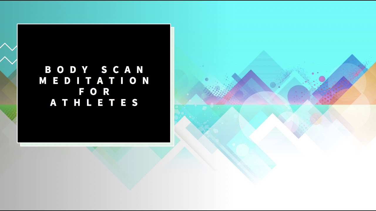 10 Minute Body Scan Meditation for Athletes - YouTube