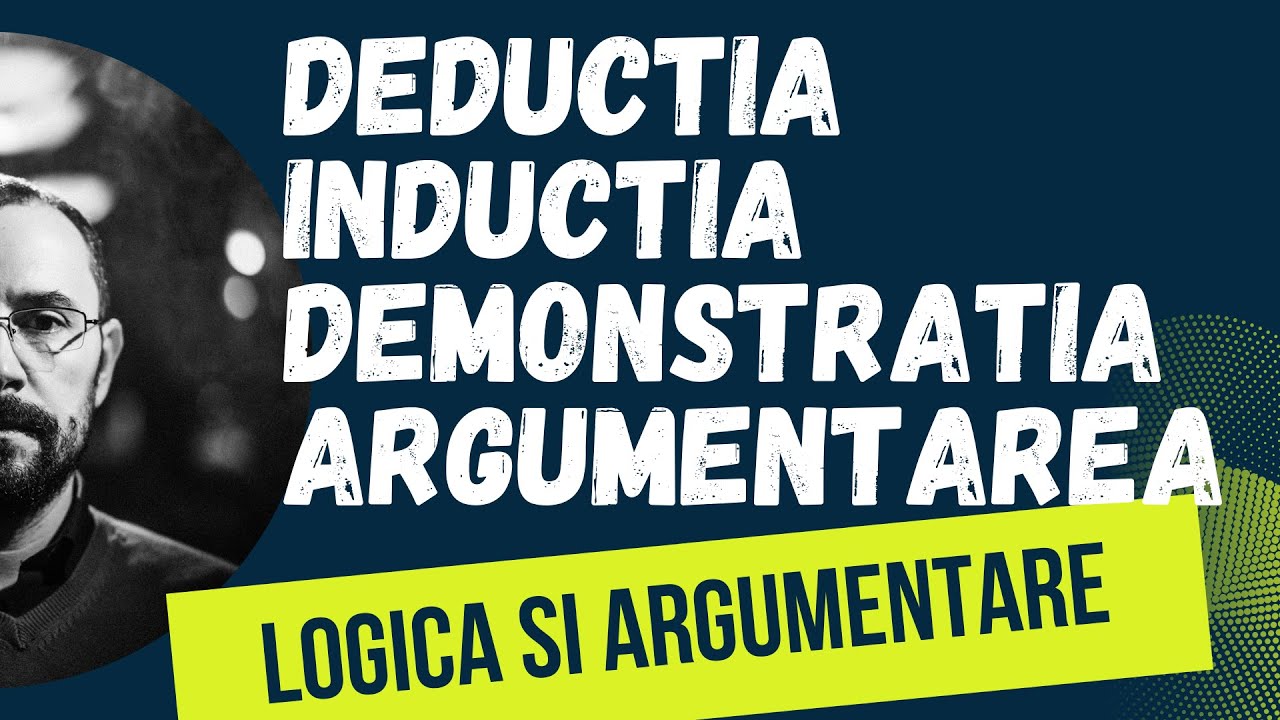 Bac 2022 Logica si argumentare - Deductia, inductia, demonstratia, corectitudinea in argumentare ...