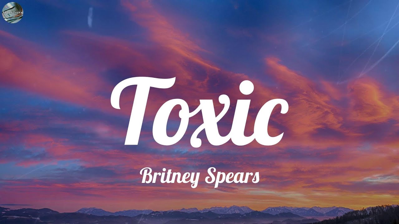 Britney Spears - Toxic (Lyrics) - YouTube