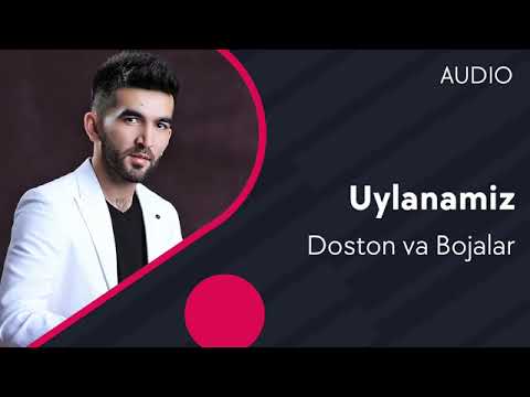 Doston Ergashev va Bojalar-Uylanamiz