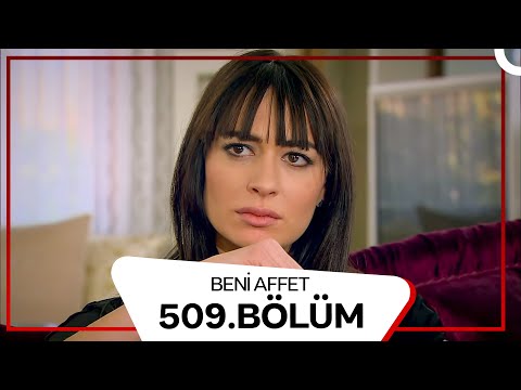 Beni Affet 509. Bölüm