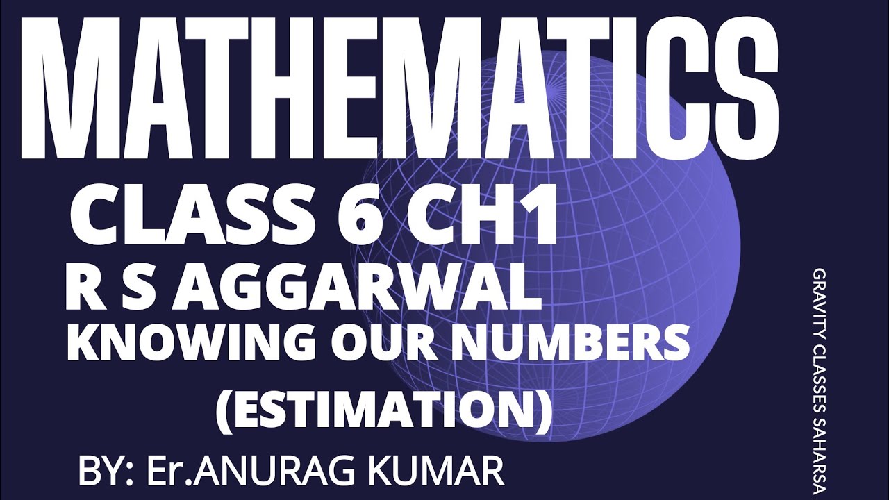 MATHS CLASS 6 R S AGGARWAL CH1 KNOWING OUR NUMBERS(ESTIMATION) - YouTube