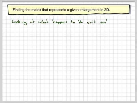 Finding the matrix that represents a given enlargement in 2D - YouTube