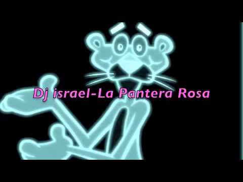 DJ israel La pantera rosa (electro) - YouTube