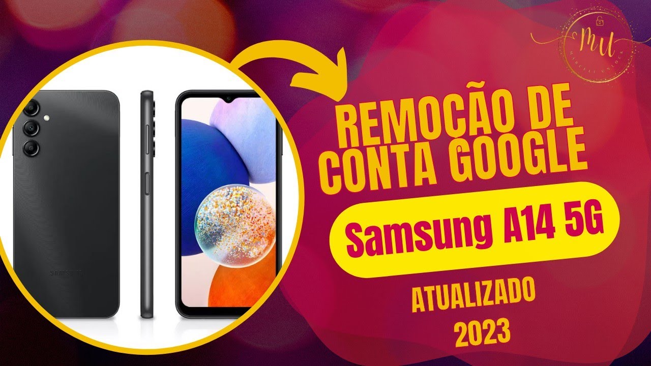 REMOÇÃO DE CONTA GOOGLE DO GALAXY A14 5G DA SAMSUNG/ MUITO FÁCIL ...