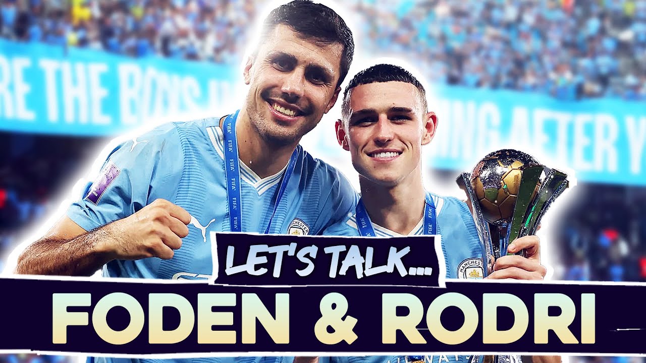LET'S TALK...PHIL FODEN & RODRI'S RETURN TO THE XI - YouTube