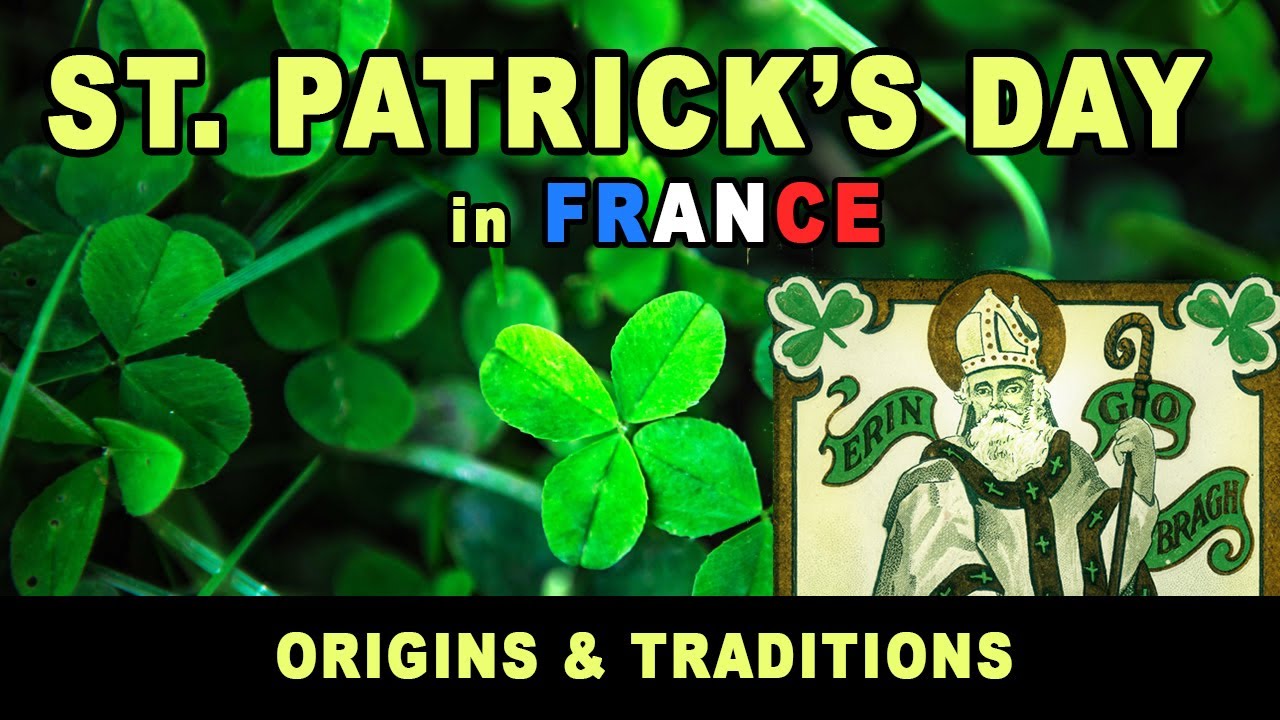 Saint-Patrick's Day in France ☘️ Origins and Traditions - YouTube