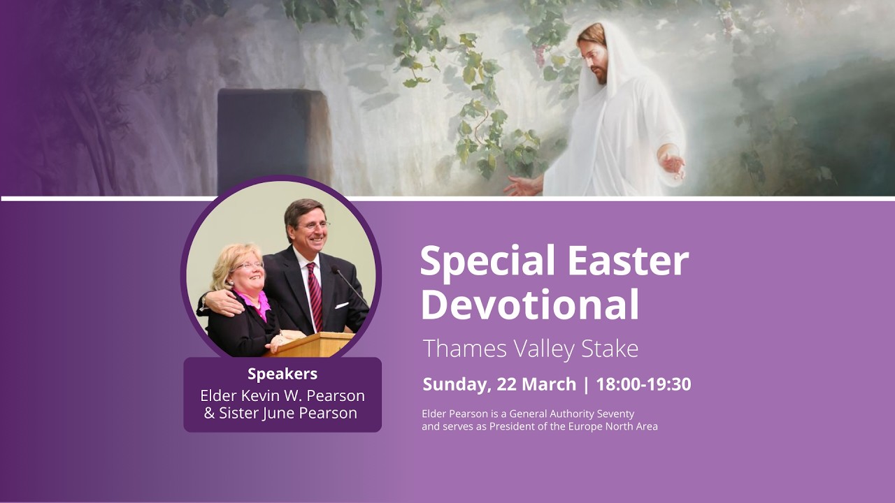 Easter Devotional with Elder Kevin W. Pearson and Sister June Pearson ...