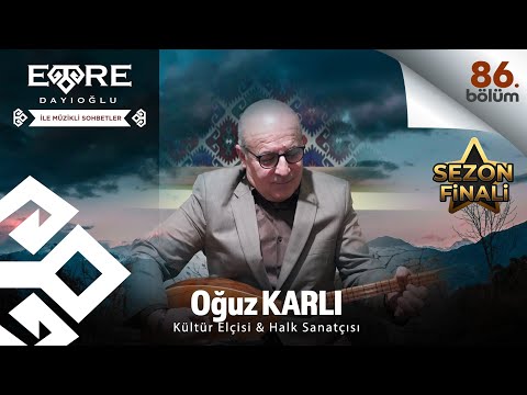Emre Dayıoğlu İle Müzikli Sohbetler (86) Oğuz Karlı