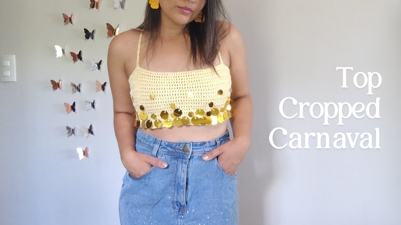 FAÇA AGORA UM TOP CROPPED PAETÊ DE CROCHÊ PARA O CARNAVAL - YouTube