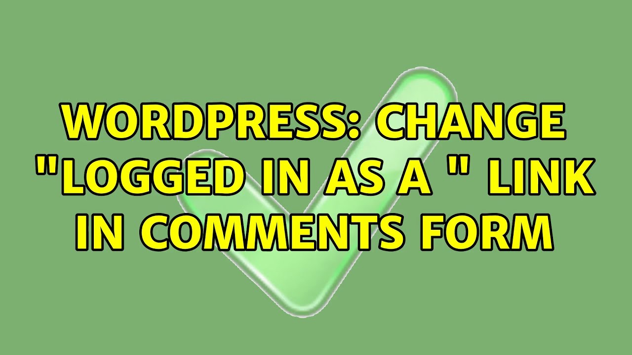 Wordpress Change logged In As A username Link In Comments Form wordpress-change-logged-in-as-a-username-link-in-comments-form