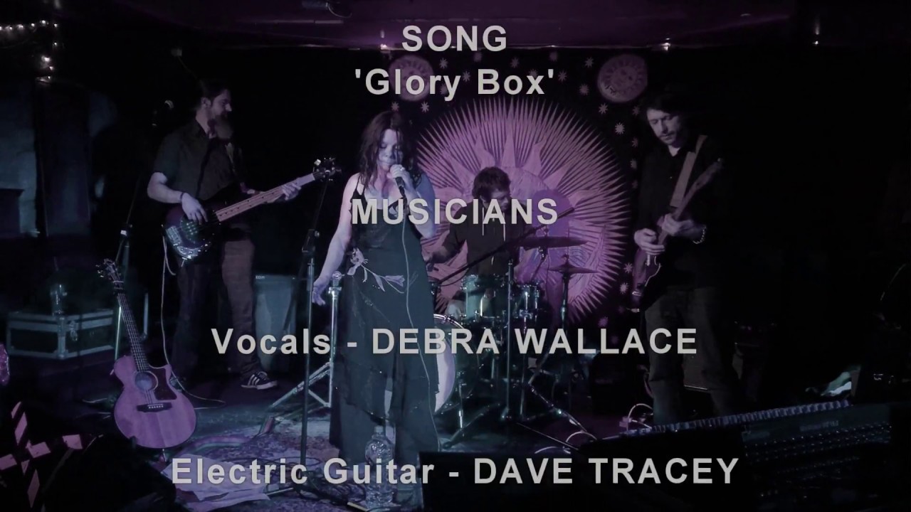 Glory Box - DEBRA WALLACE BAND - YouTube