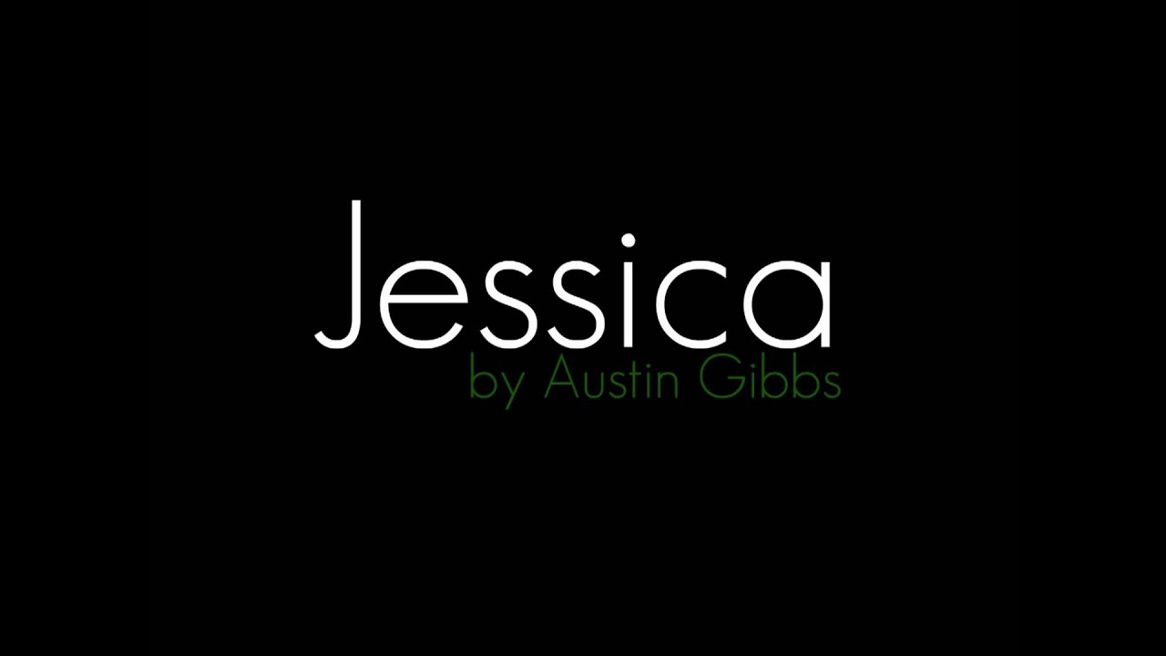 Jessica by Austin Gibbs [Lyrics in Description] - YouTube