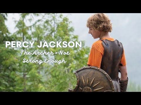 Percy Jackson | The Archer × Not Strong Enough | Percy Jackson And The ...