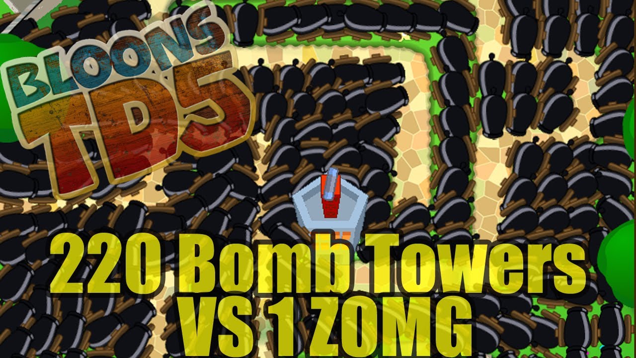 BTD 5 [220 Bomb Towers VS 1 ZOMG] - YouTube