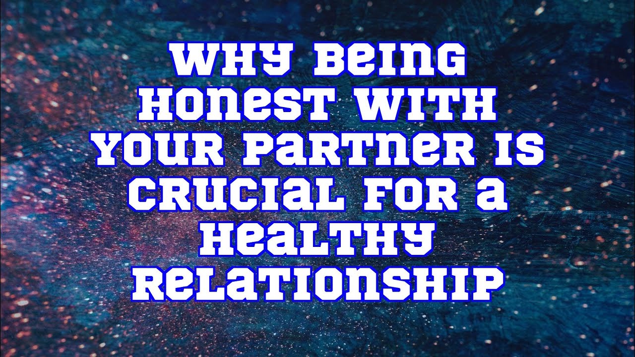ChatGPT | Why Being Honest with Your Partner is Crucial for a Healthy ...