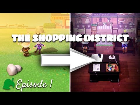 Episode 1 | THE SHOPPING DISTRICT! | Animal Crossing: New Horizons ...