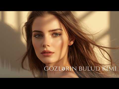 Gözlərin Bulud Kimi | Duyğusal Azərbaycan Mahnısı 💔🌧️ | Yeni Hit 2025 cover music