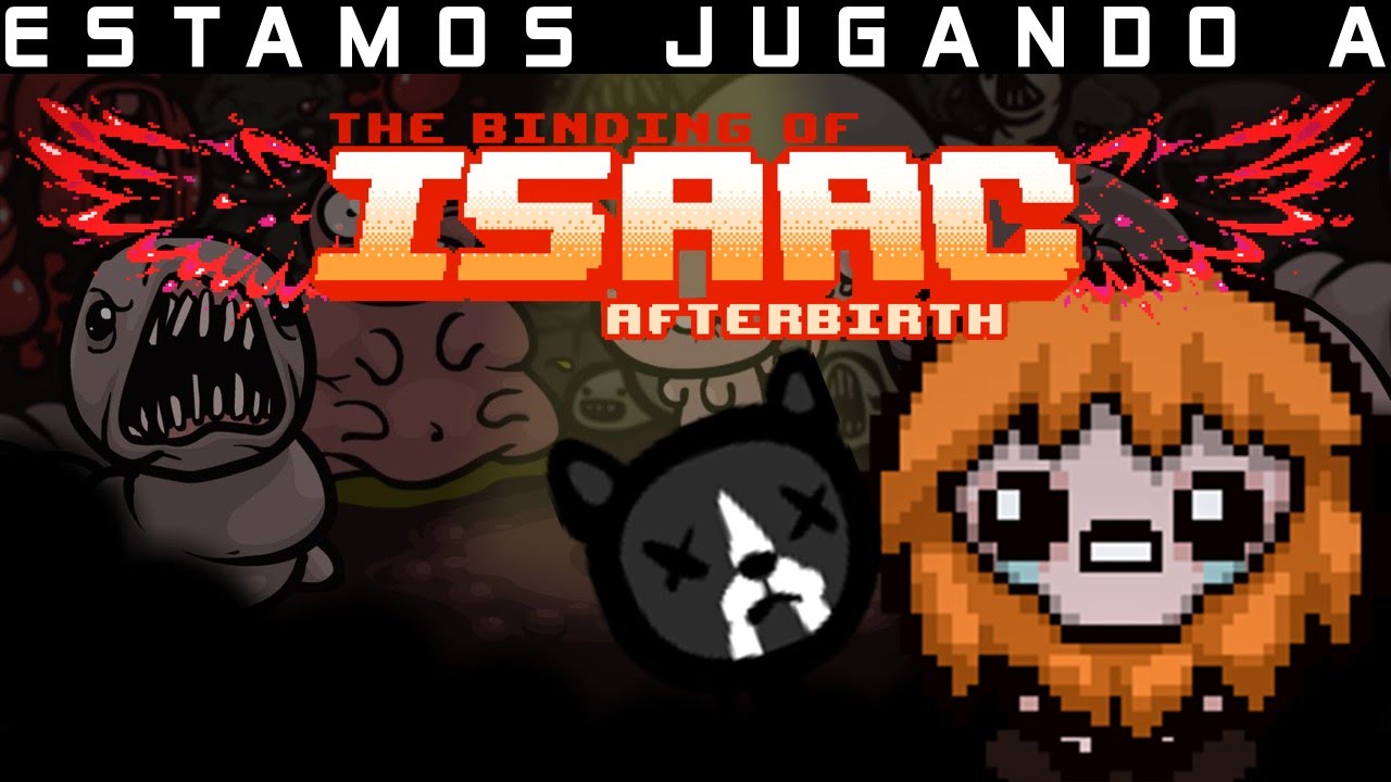 Un Gato Muerto | THE BINDING OF ISAAC: AFTERBIRTH | [EJA] - YouTube