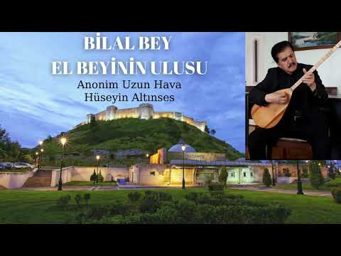Hüseyin Altınses - Bilal Bey El Beyinin Ulusu U.H