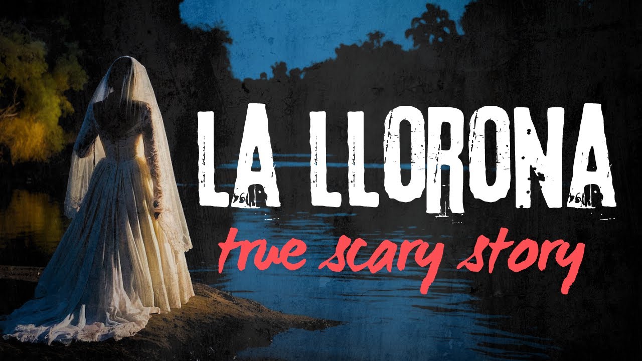 The Haunting Legend of La Llorona or The Weeping Woman True Scary Story ...