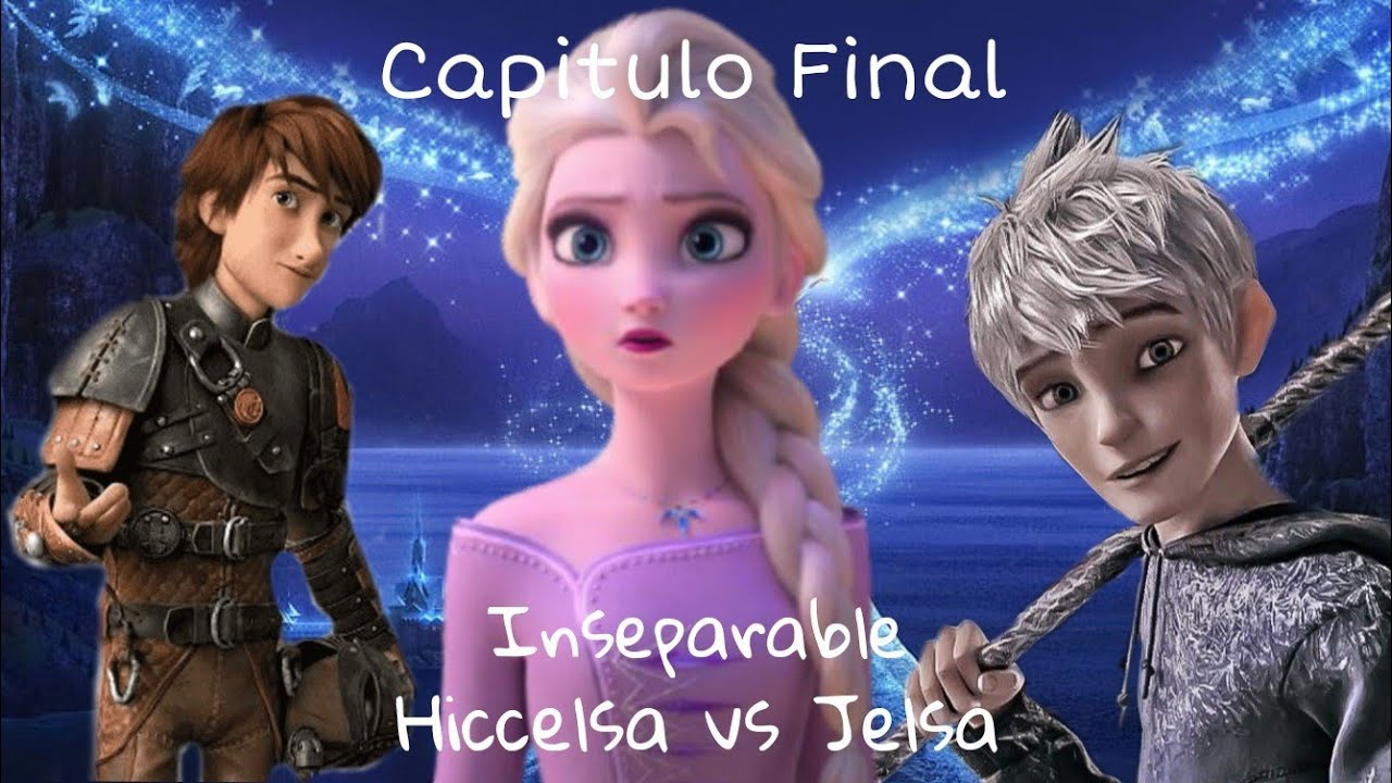 Inseparable | Capítulo 10 Final | Hiccelsa vs Jelsa - YouTube