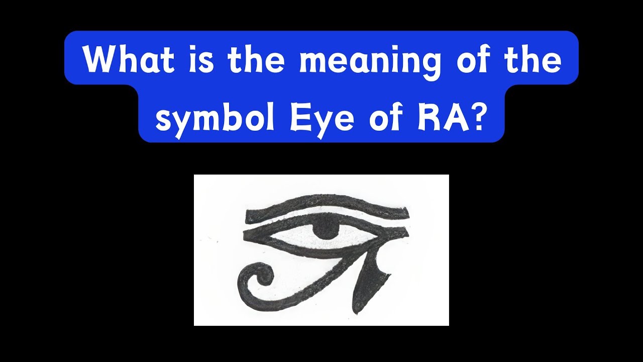 What is the meaning of the symbol Eye of RA? - YouTube